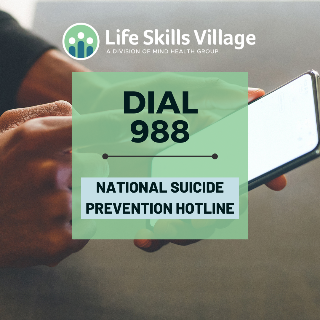 Dial 988 - Life Skills Village